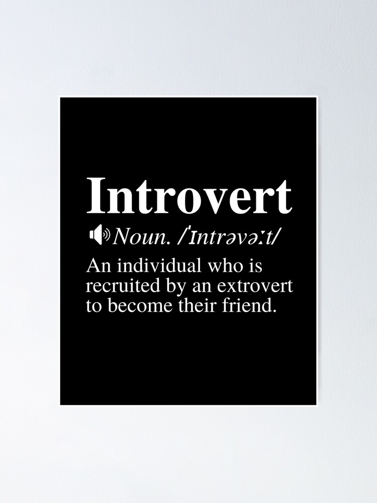 "Introvert Definition: An Individual Who Is Recruited By An Extrovert ...