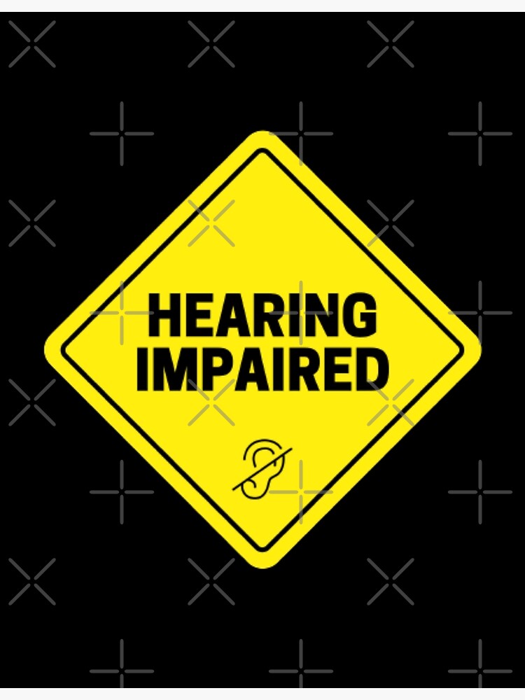 "Hearing Impaired" Poster by Ianmoor | Redbubble