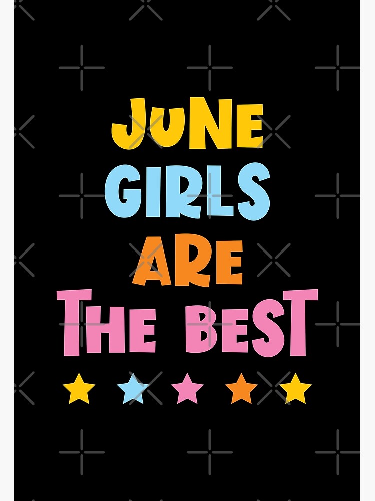 "June Girls are the BEST" Poster by VicEllisArt | Redbubble
