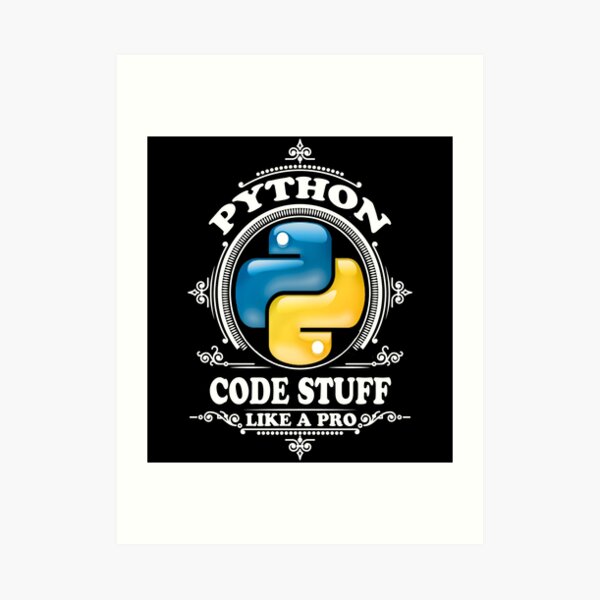 "Python - Code Stuff like a Pro W" Art Print for Sale by clubtee ...