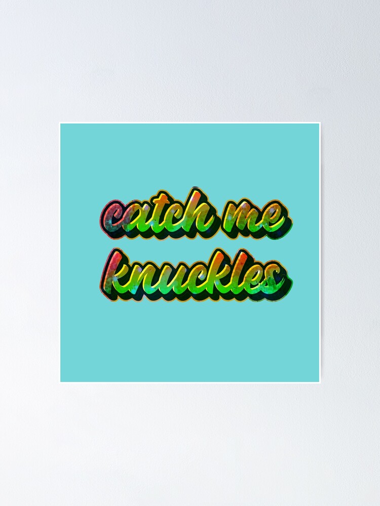 "Catch me knuckles - Norris Nuts" Poster for Sale by fratica1984 ...