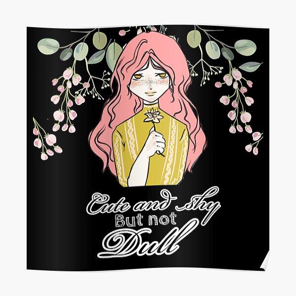 "Cute and Shy But Not Dull" Poster for Sale by Biydenyus1 | Redbubble