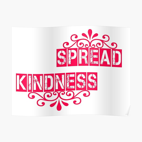 "spread kindness" Poster for Sale by Anjuta0708 | Redbubble