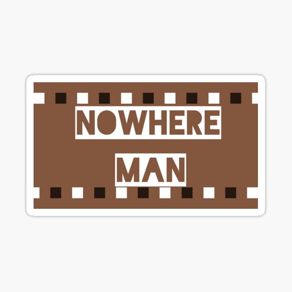 "Nowhere Man" Sticker for Sale by QuotesDogma | Redbubble