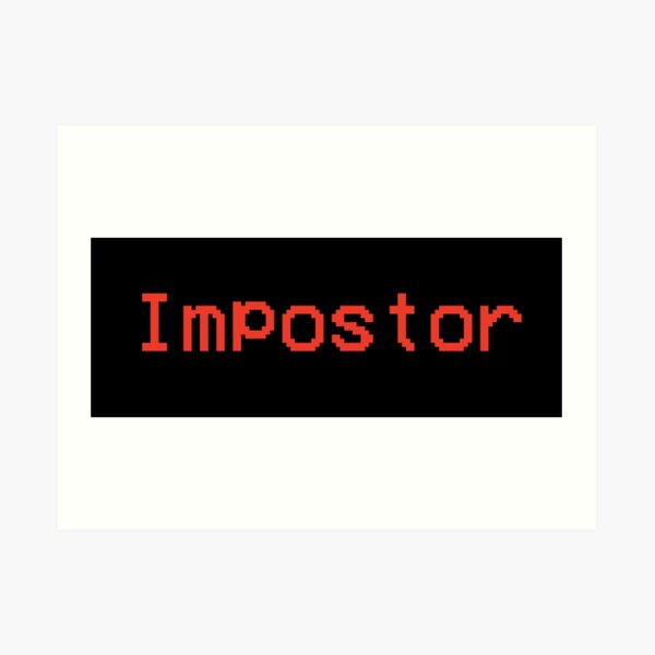 "Impostor - Among Us (HD Print - Vector Hi Res Artwork)" Art Print by ...