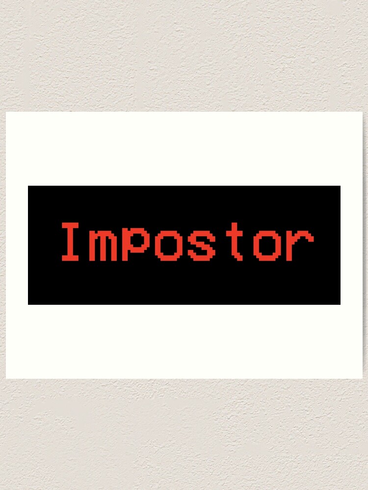 "Impostor - Among Us (HD Print - Vector Hi Res Artwork)" Art Print by ...