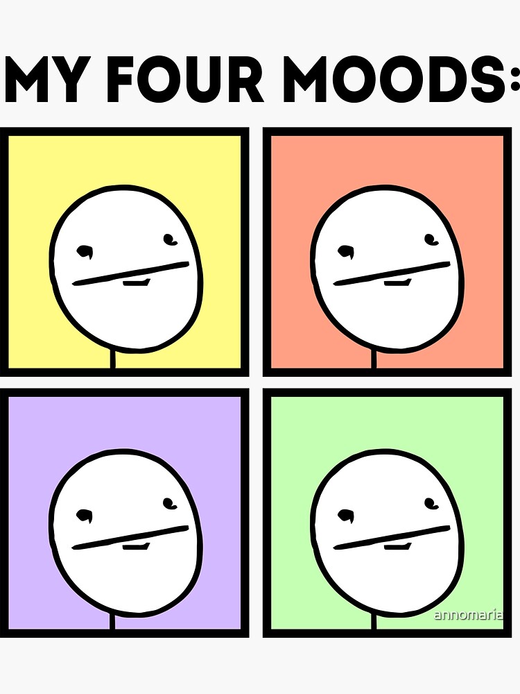 "my four moods meme - poker face" Sticker for Sale by annomaria | Redbubble