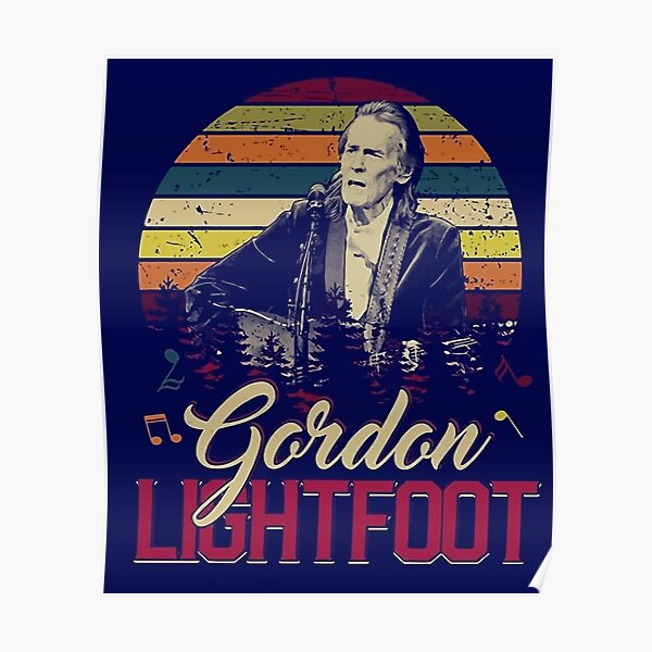 Gordon Lightfoot Posters | Redbubble