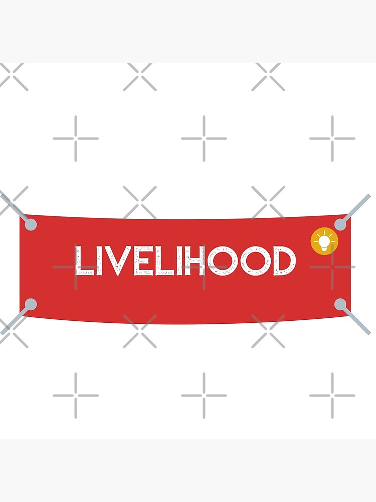 "Livelihood" Poster by Dgrockers | Redbubble