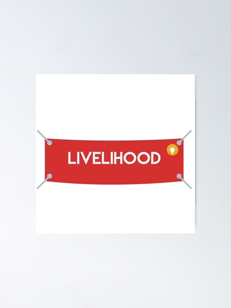 "Livelihood" Poster by Dgrockers | Redbubble