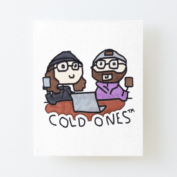 Cold Ones Wall Art | Redbubble