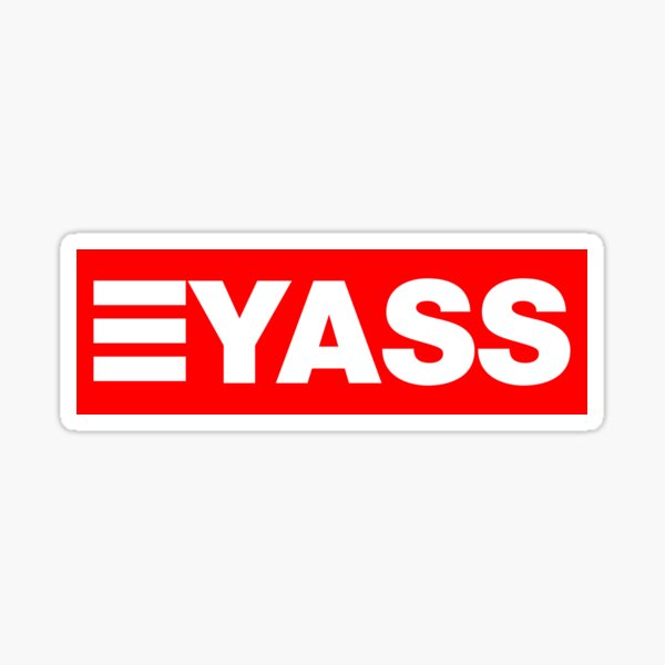 "YASS" Sticker by Fozy-Shop-Tees | Redbubble