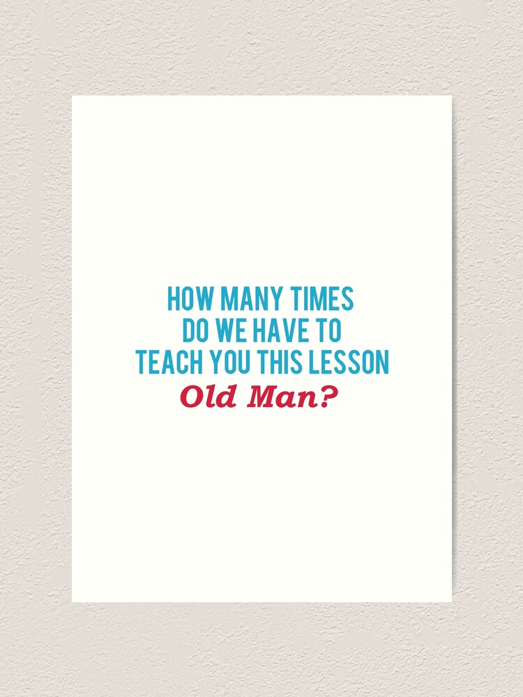 "How many times do we have to teach you this lesson old man? SpongeBob ...