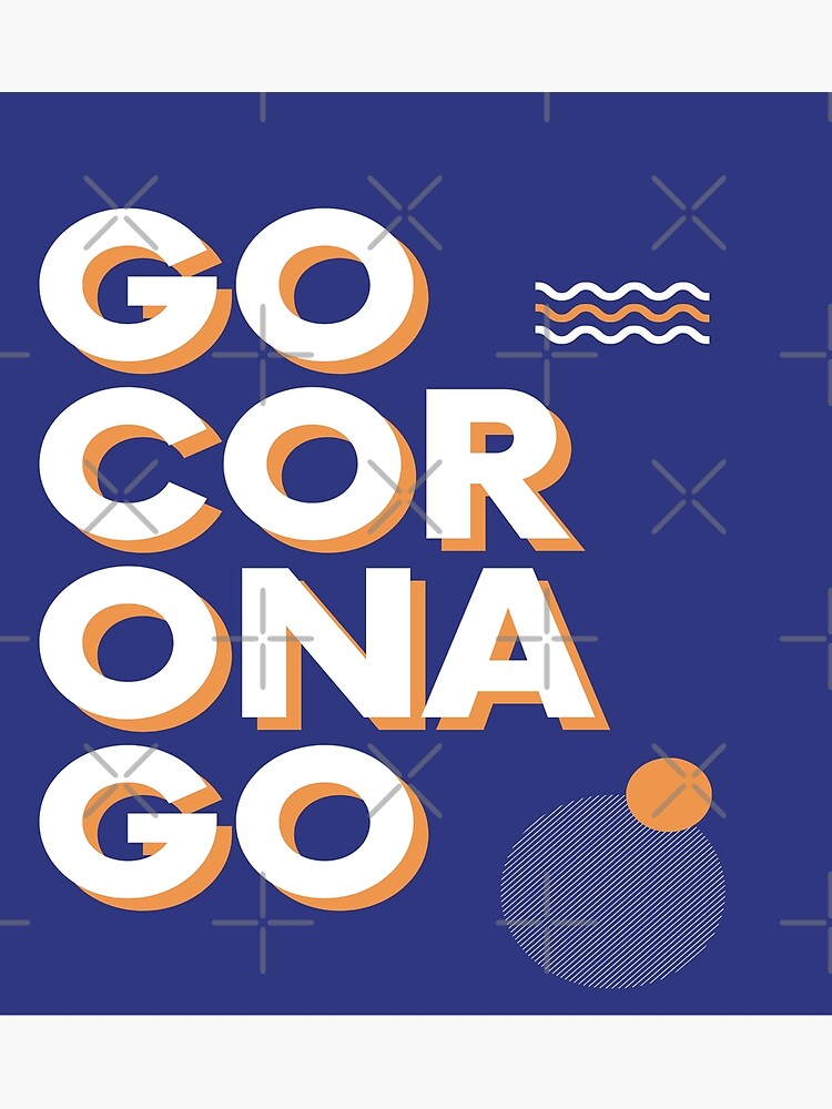 "GO CORONA GO" Poster for Sale by COLLECTION4U | Redbubble