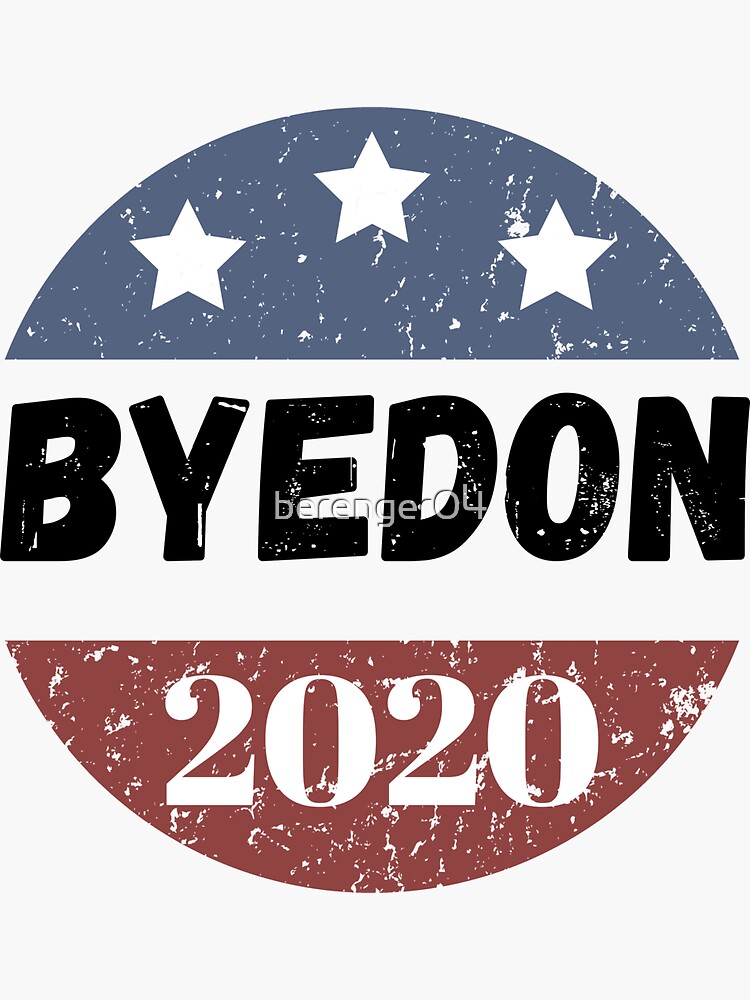 "Byedon 2020, Byedon Sign" Sticker for Sale by berenger04 | Redbubble
