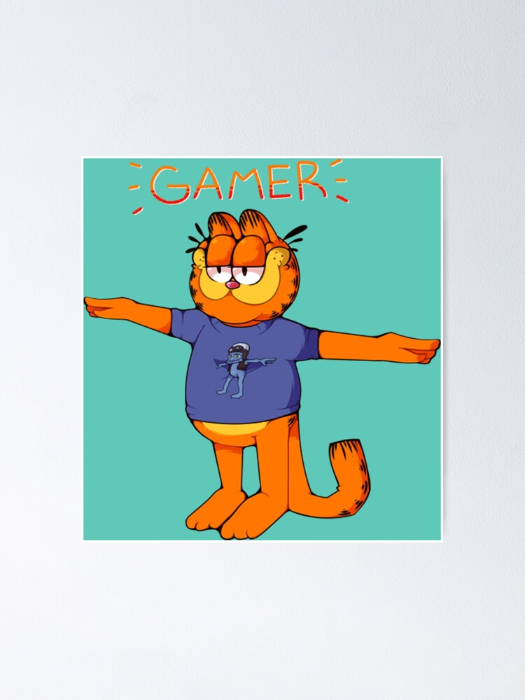 "Gamer Garfielddd [Crazy Frog T Pose] " Poster by duongblack257 | Redbubble