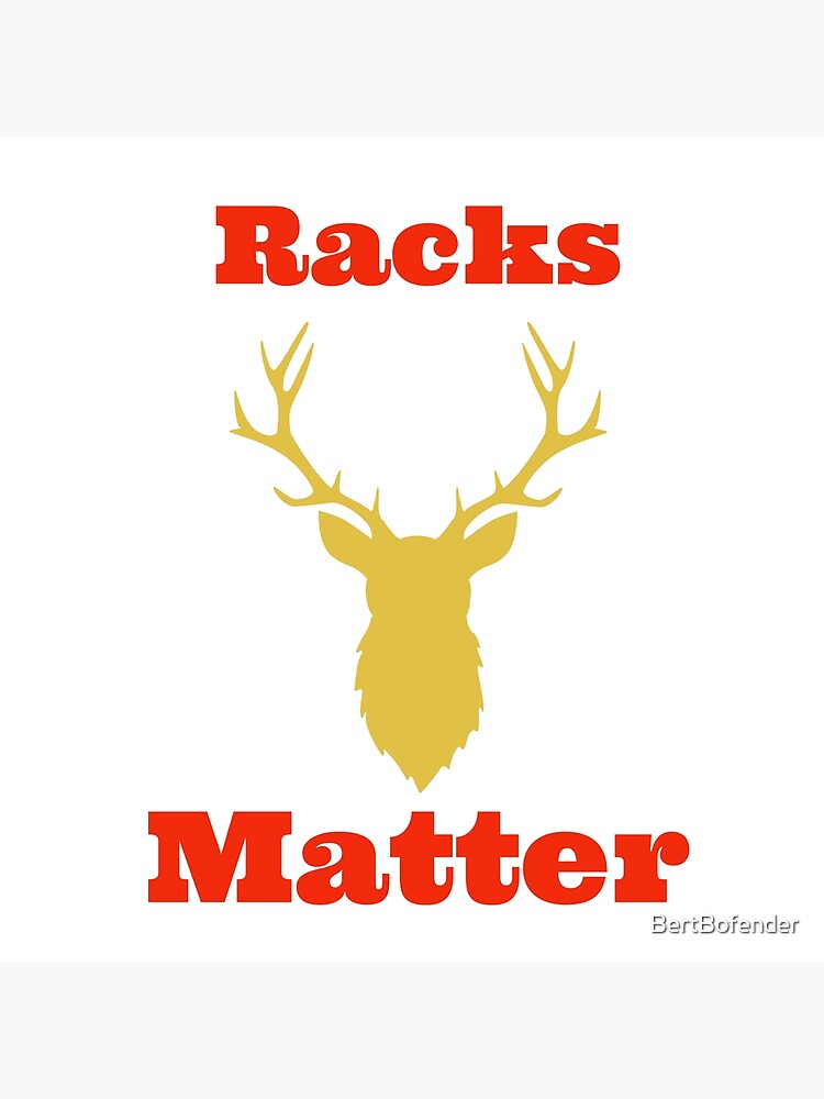 "Racks Matter" Poster by BertBofender | Redbubble