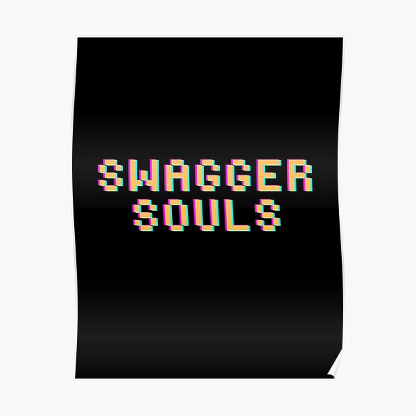 Swaggersouls Posters | Redbubble