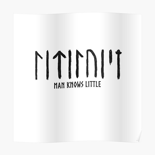 "Man Knows little Runes / Mennesket vet lite from Oseberg " Poster by C ...