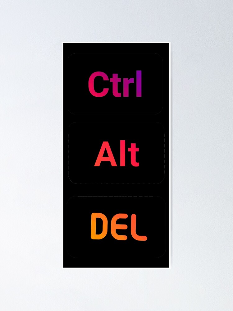 "Ctrl Alt Del" Poster by 3Bubble | Redbubble