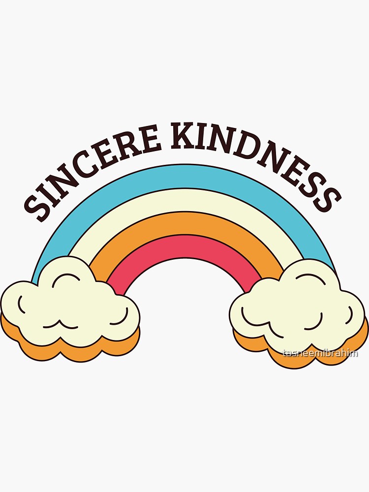 "Sincere Kindness" Sticker for Sale by tasneemibrahim | Redbubble