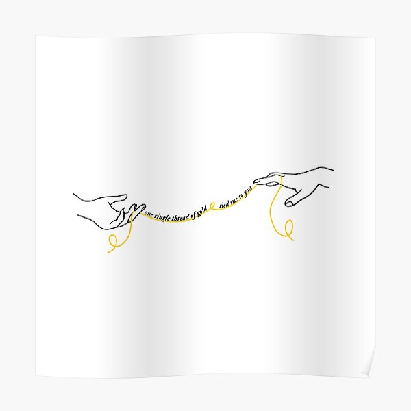 "invisible string - one single thread of gold tied me to you" Poster by ...