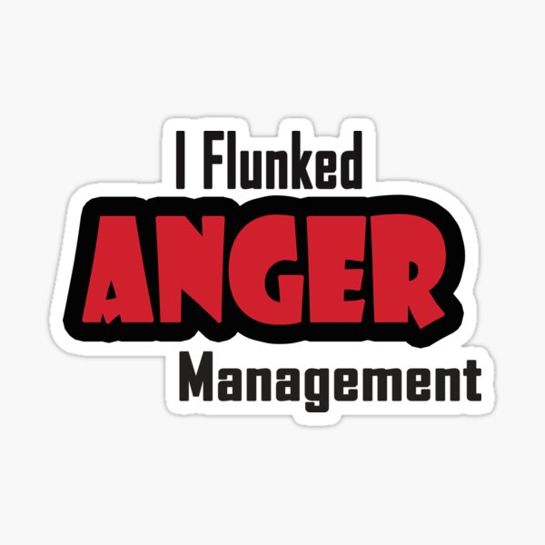 I Flunked Anger Management Stickers | Redbubble