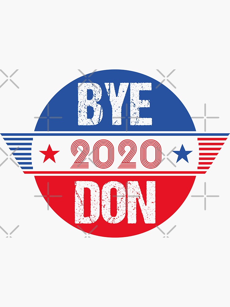 "ByeDon 2020 Bye Don (White and Red)" Sticker for Sale by alejodomin93 ...