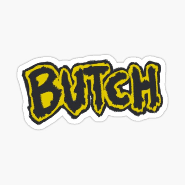 "butch" Sticker for Sale by dada-t | Redbubble
