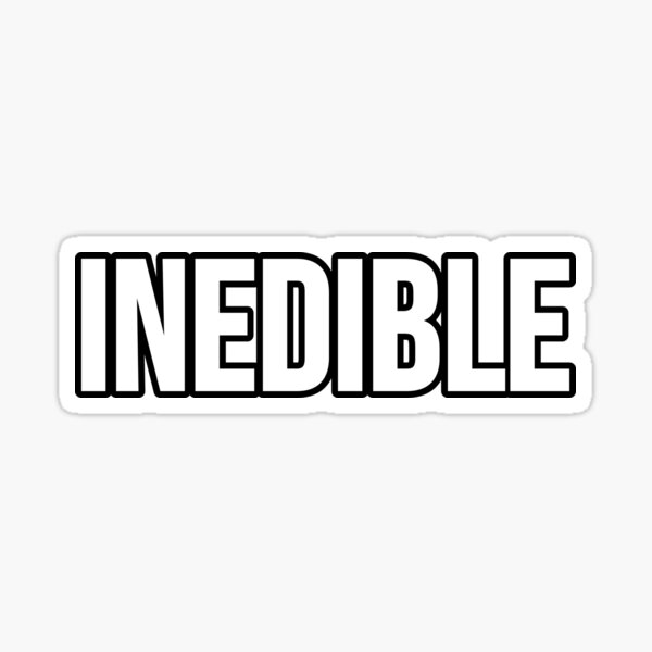 "Inedible" Sticker for Sale by lonebannana | Redbubble