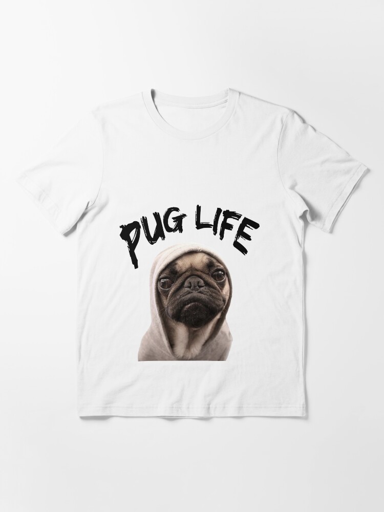 "Pug Life" T-shirt for Sale by FITH | Redbubble | pug t-shirts - dog t ...