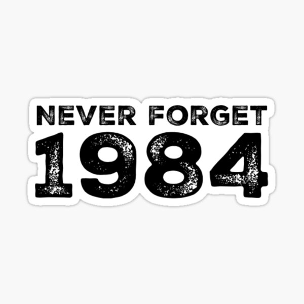 "Never Forget 1984" Sticker for Sale by homesteadswag | Redbubble