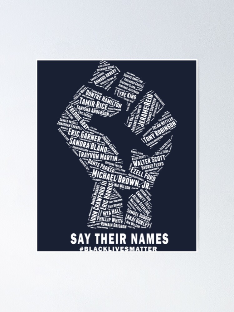 "Black Lives Matter_ Say Their Names" Poster for Sale by CakionaDaugeh ...