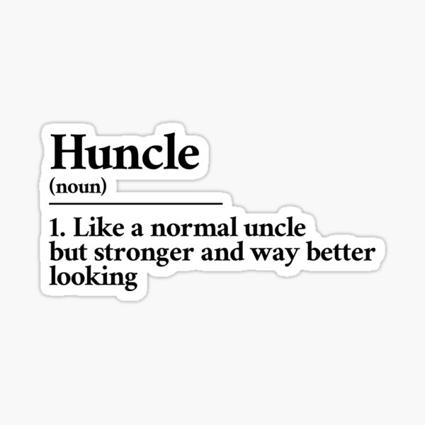 "Huncle funny definition" Sticker for Sale by Statim | Redbubble