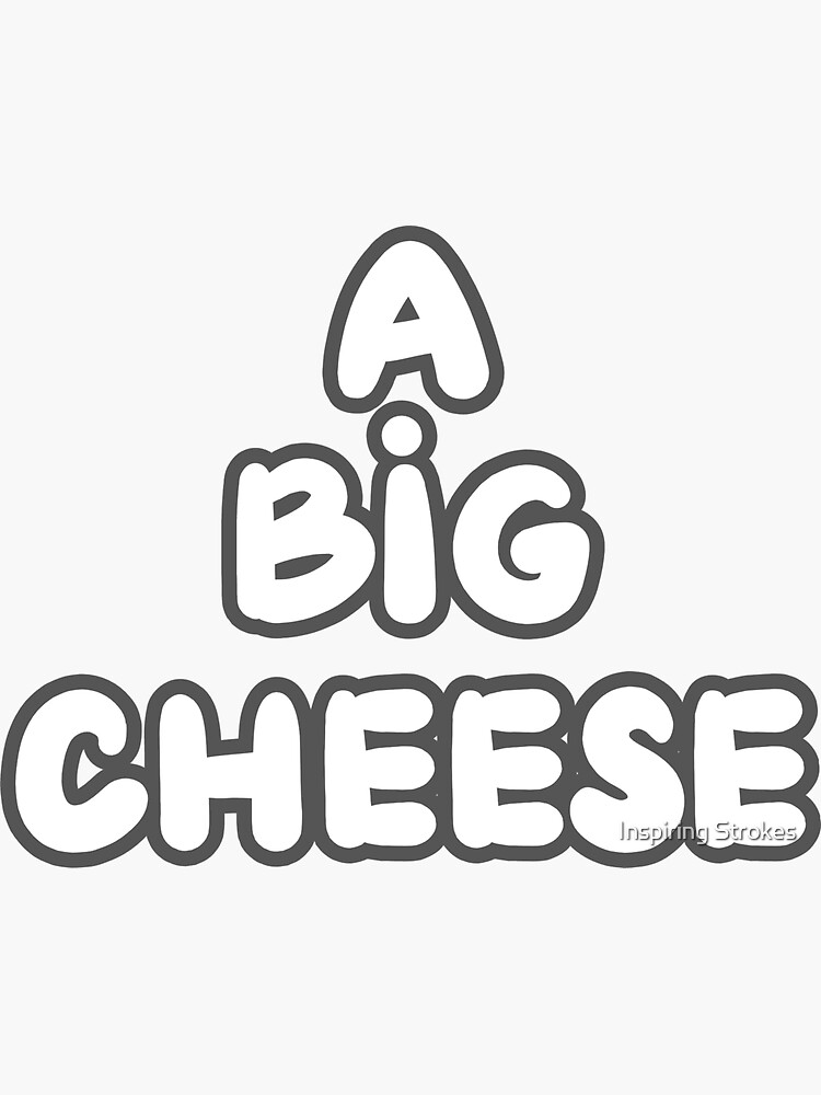 "a big cheese" Sticker for Sale by Vijaykhandale | Redbubble