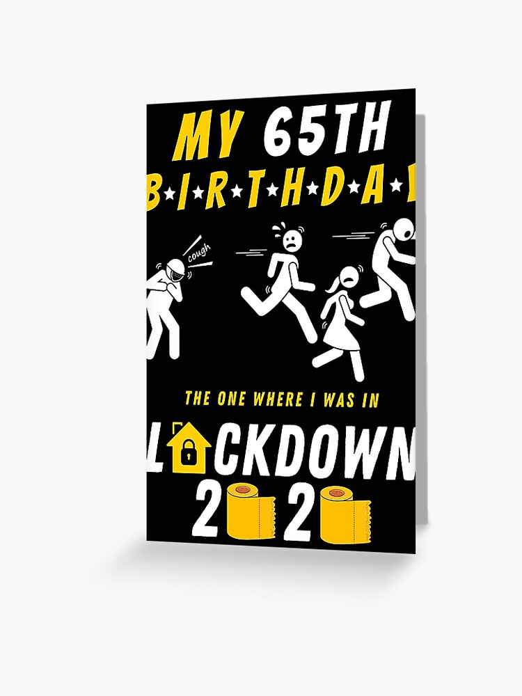 "65th Birthday 2020 The One Where I Was In Lockdown " Greeting Card for ...