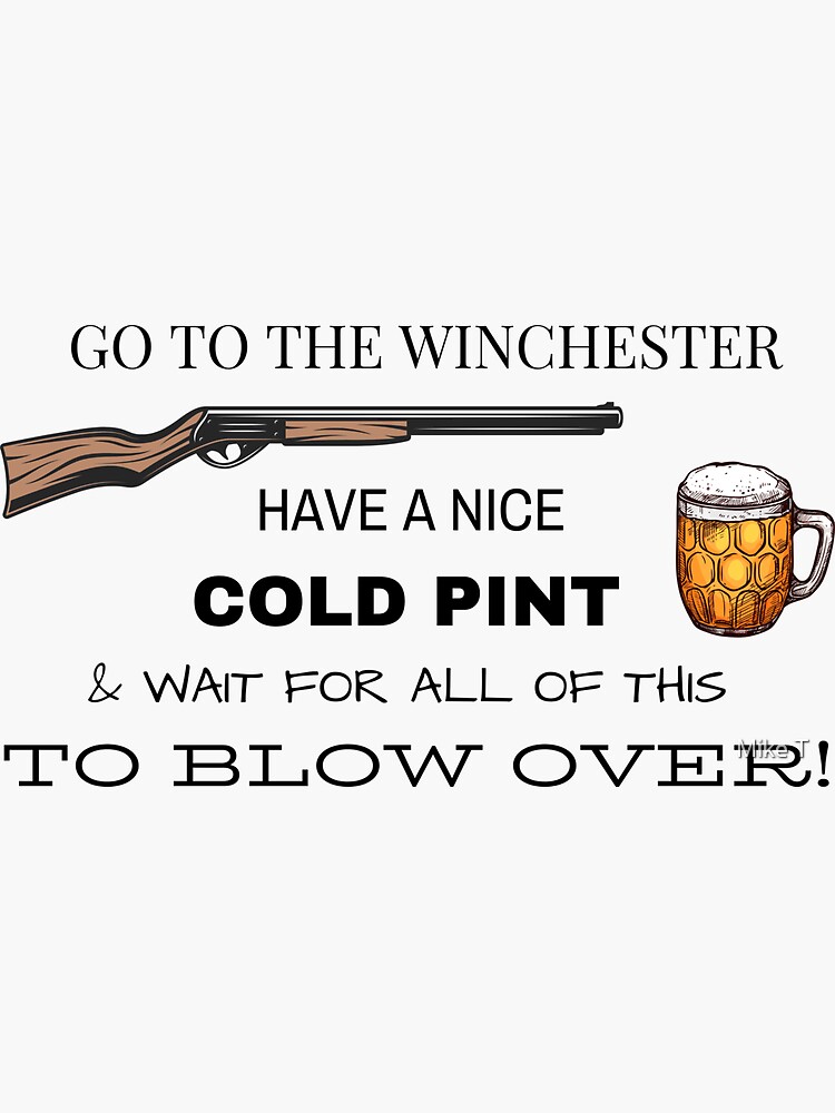 "Go To The Winchester" Sticker by Miguel123 | Redbubble