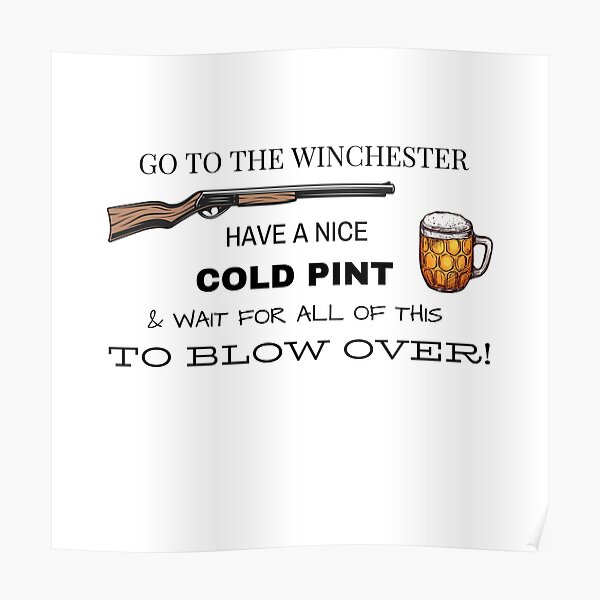 "Go To The Winchester" Poster for Sale by Miguel123 | Redbubble