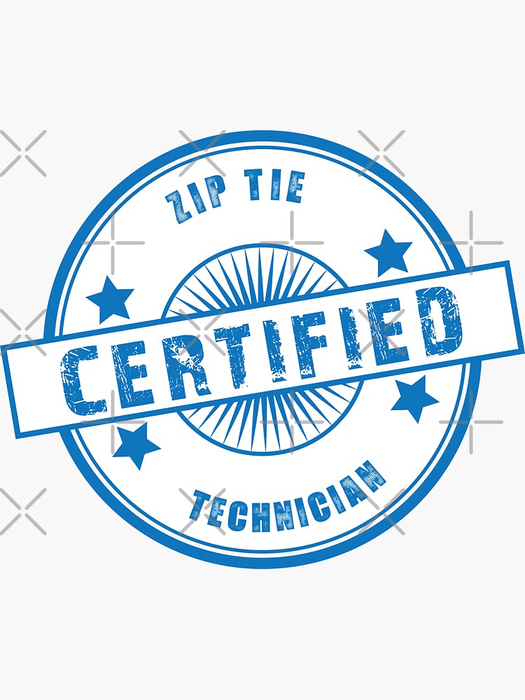 "Certified Zip Tie Technician" Sticker for Sale by MikeKunak | Redbubble