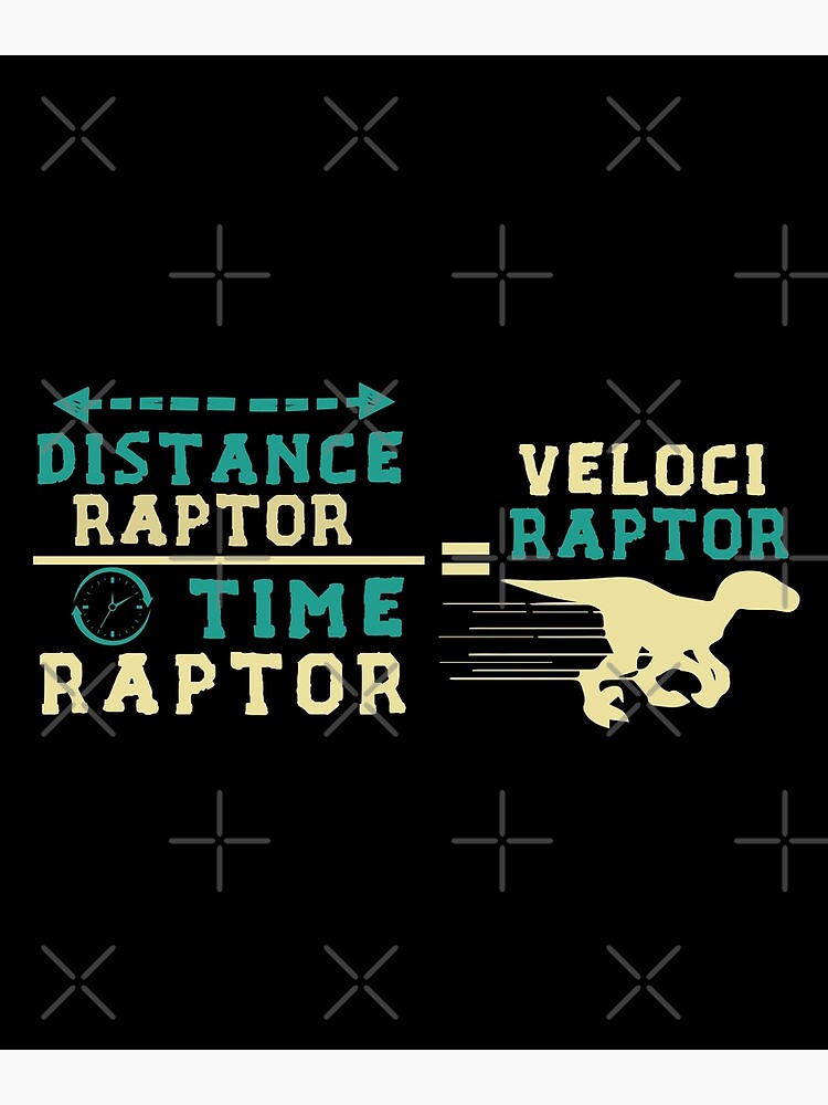 "Velociraptor Math - Funny Dinosaur Velocity Formula" Poster for Sale ...