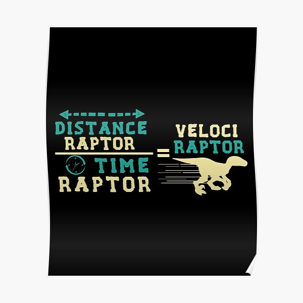 "Velociraptor Math - Funny Dinosaur Velocity Formula" Poster for Sale ...