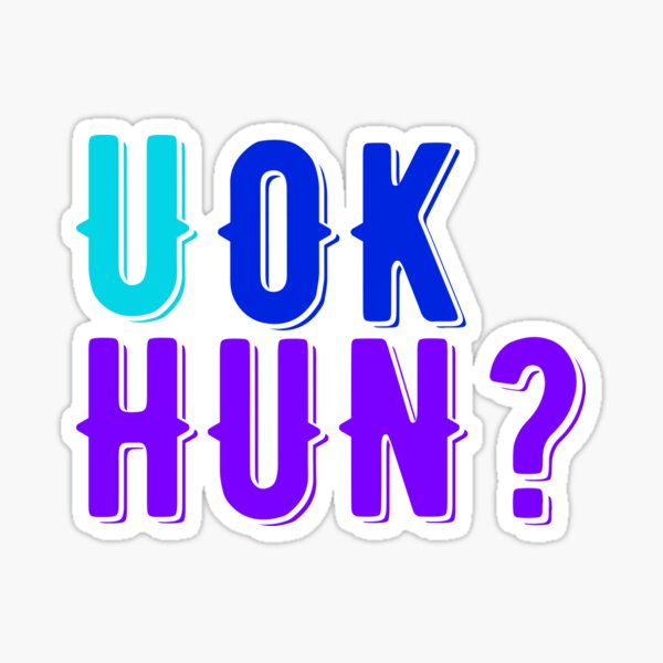 "u ok hun" Sticker for Sale by lorenzo-- | Redbubble