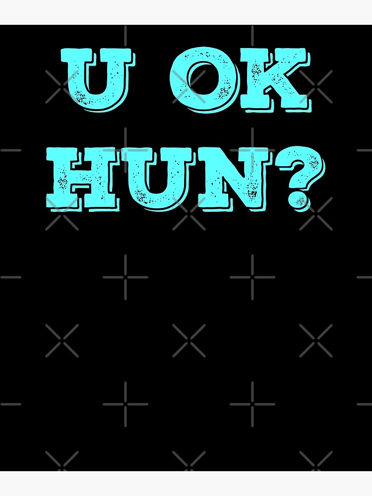 "u ok hun" Poster for Sale by lorenzo-- | Redbubble