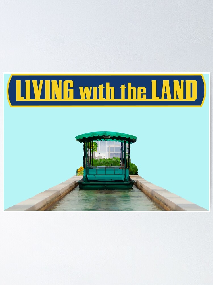"Living with the Land" Poster for Sale by Tomorrowland803 | Redbubble