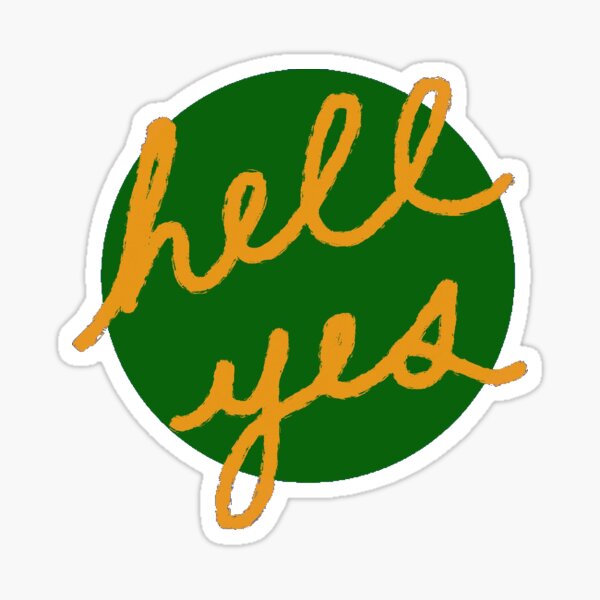 "Hell Yes" Sticker by Lasioglossumz | Redbubble
