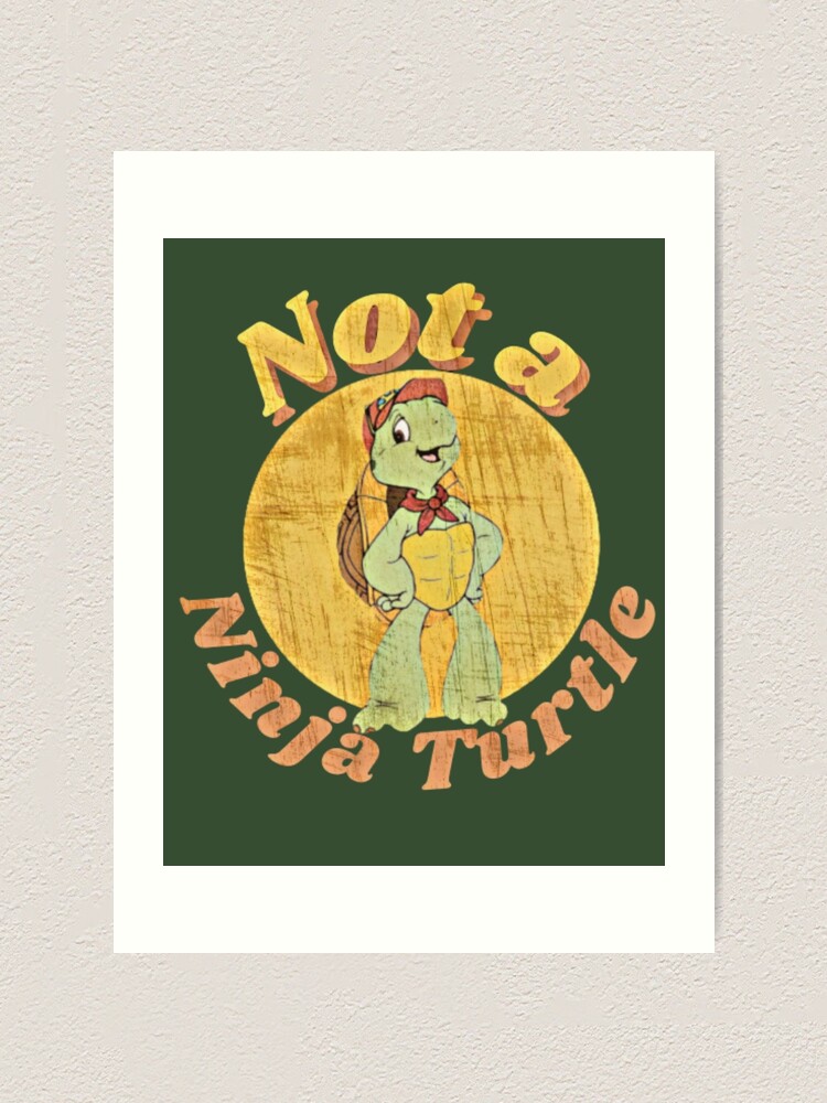 "Franklin Turtle | Im not a teenage mutant ninja turtle" Art Print for ...