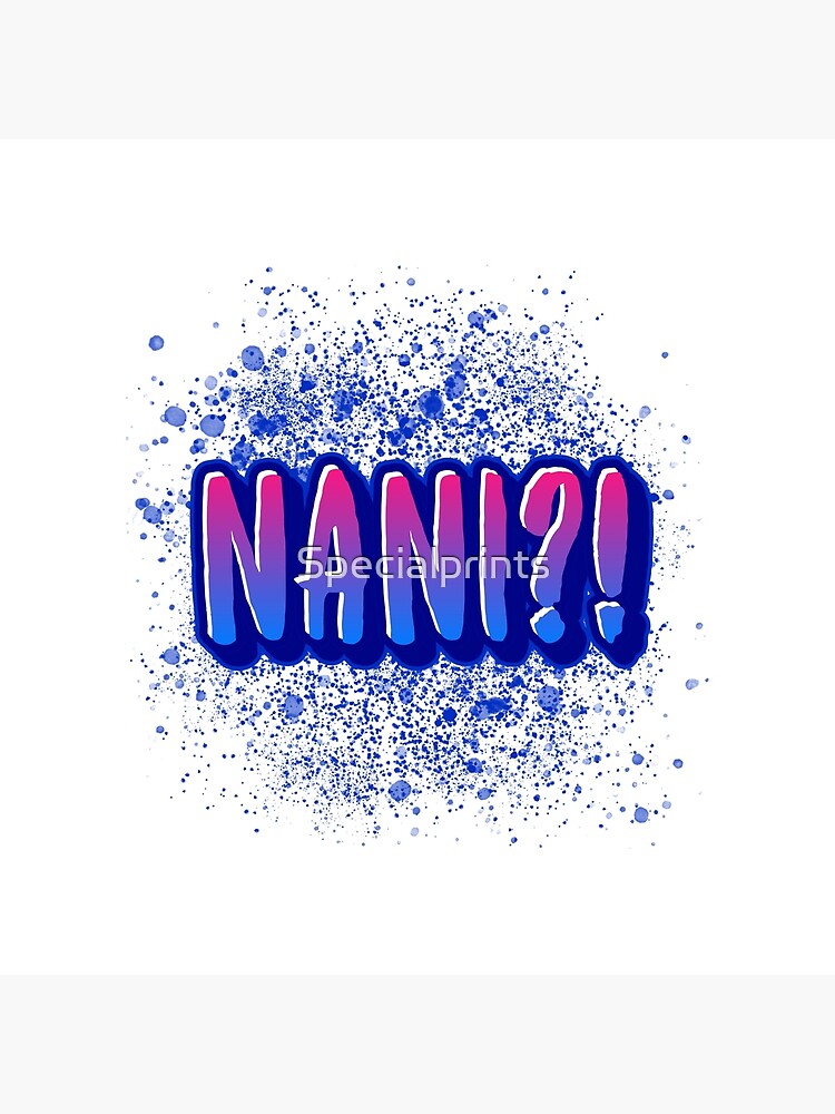 "NANI?! Japanese Saying Design" Poster for Sale by Specialprints ...