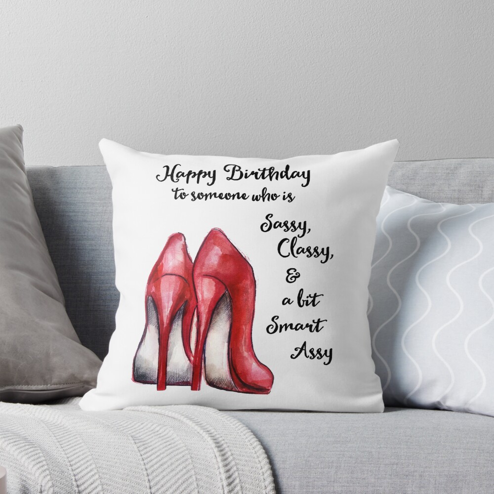 "Sassy, Classy and a bit Smart Assy - Birthday" Art Print for Sale by ...