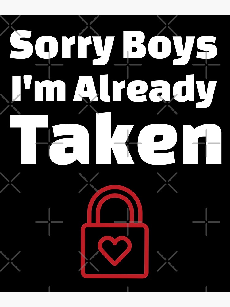 "Sorry Boys I'm Already Taken - Lock Edition" Poster by DiceNLDesigns ...
