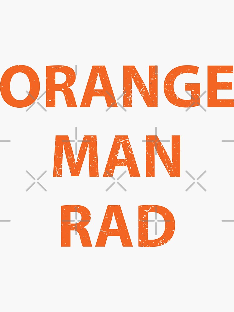 "ORANGE MAN RAD " Sticker by arrowroses | Redbubble